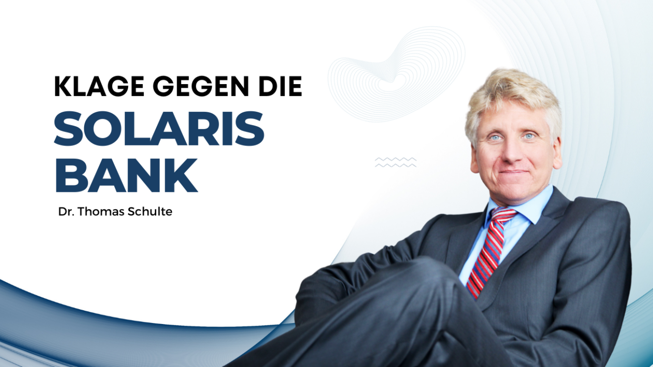Klage gegen die Solaris Bank erhoben - Dr. Thomas Schulte Rechtsanwalt